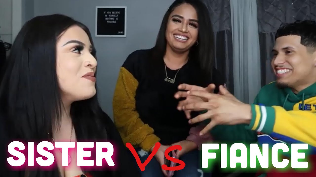 WHO KNOWS ME BETTER?! SISTER VS FIANCE - YouTube