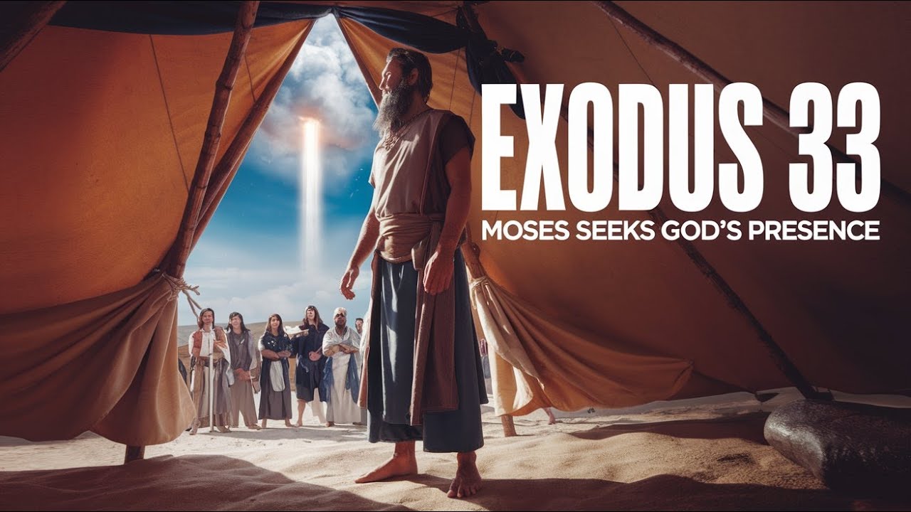 "Exodus 33: Moses and God’s Presence" - YouTube