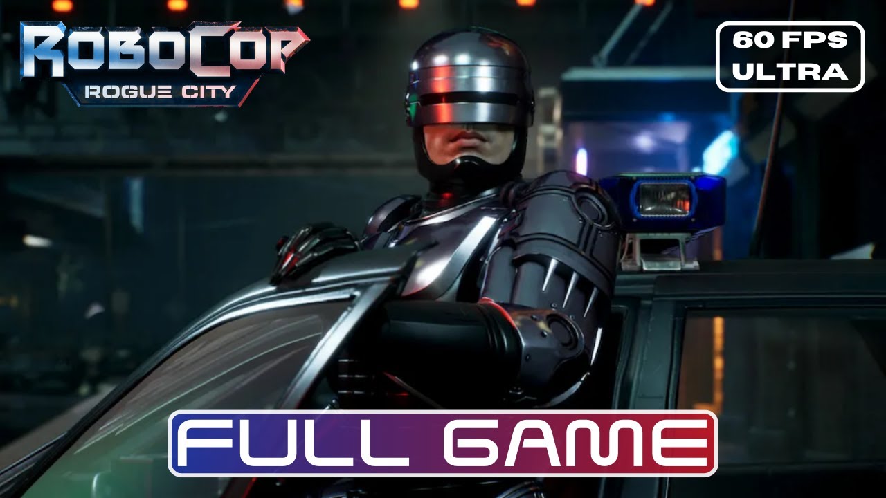 ROBOCOP: ROGUE CITY Gameplay Playthrough FULL GAME (60FPS PC ULTRA ...