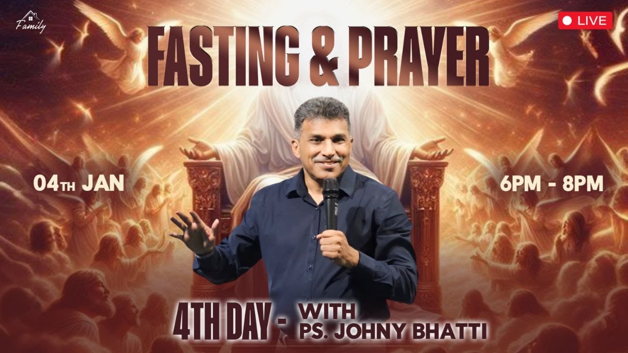 Fasting & Prayer (Day 4) | Ps Johny Bhatti | 4th January 2024 ...