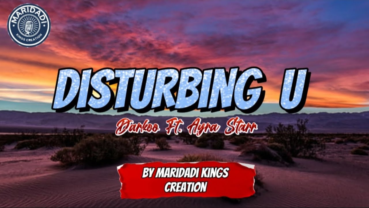 Darkoo Ft. Ayra Starr - Disturbing U (Lyric Video) - YouTube