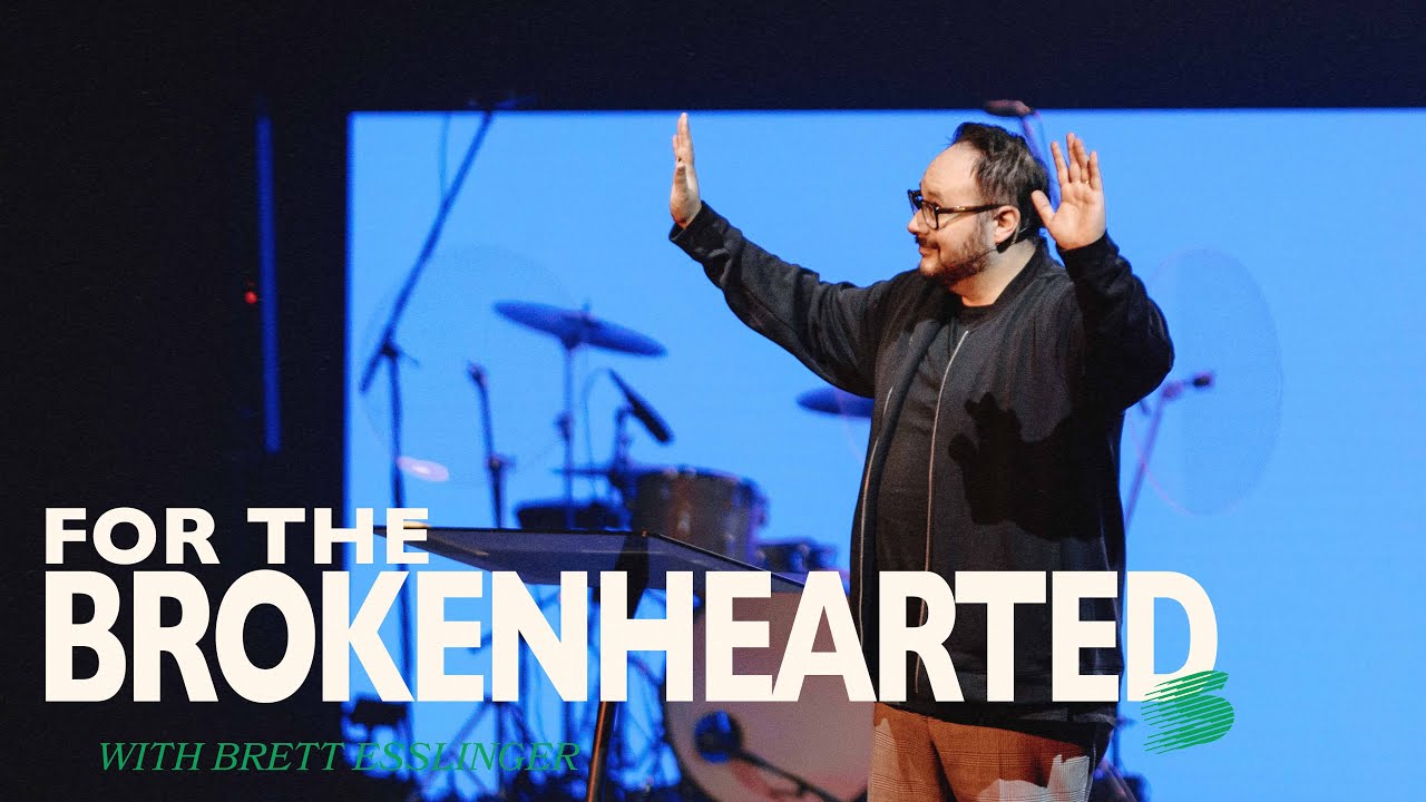 For The Broken Hearted | Brett Esslinger | Saints Church - YouTube