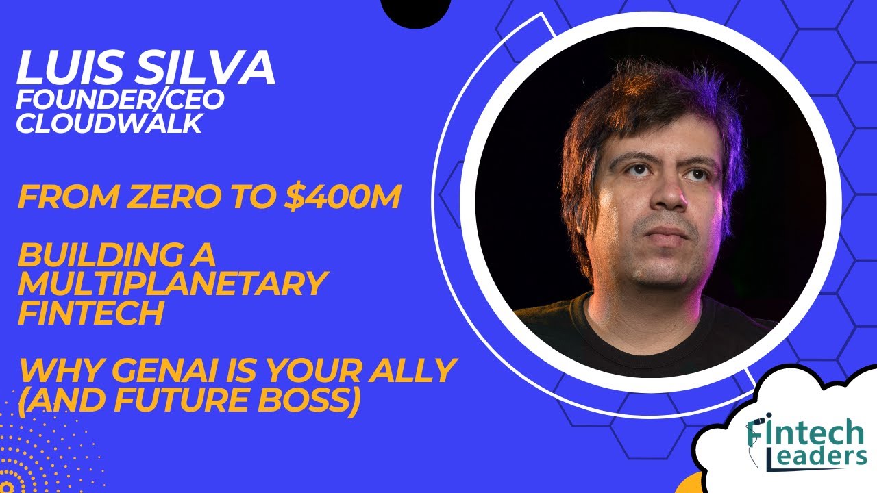 Luis Silva, CEO of Cloudwalk – From Zero to $400M in Revenue, Why AI is ...