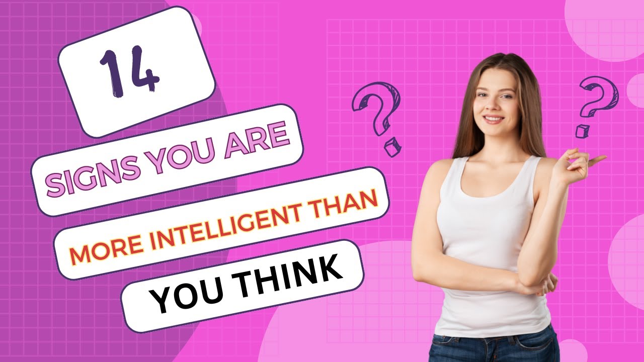 14 Signs You Are More Intelligent Than You Think - YouTube