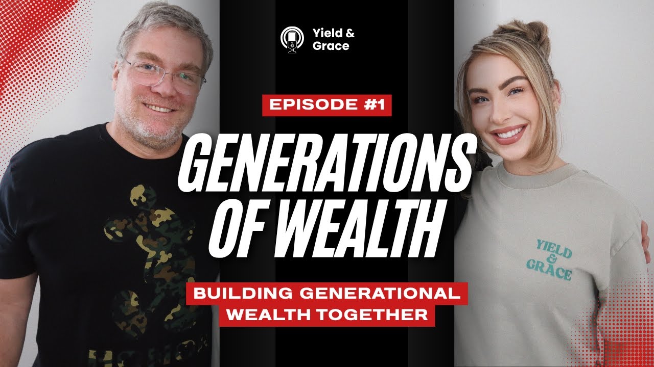 Generations of Wealth Ep. 1 | Building Generational Wealth Together ...
