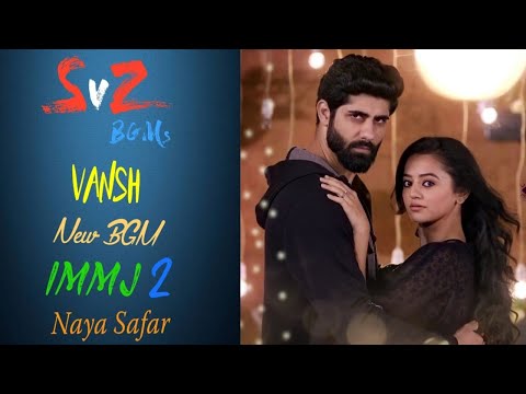 Vansh New BGM - Ishq Mein Marjawan 2 Naya Safar