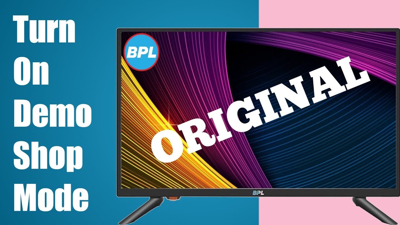 Turn On Demo Shop Mode On / BPL Android LED Tv 32Inch / Original ...