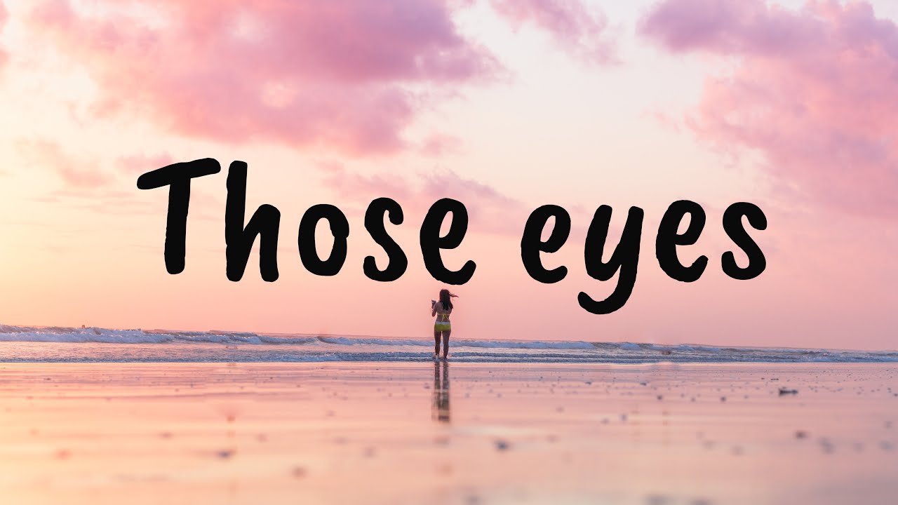 Those eyes - New West (Lyrics) - YouTube