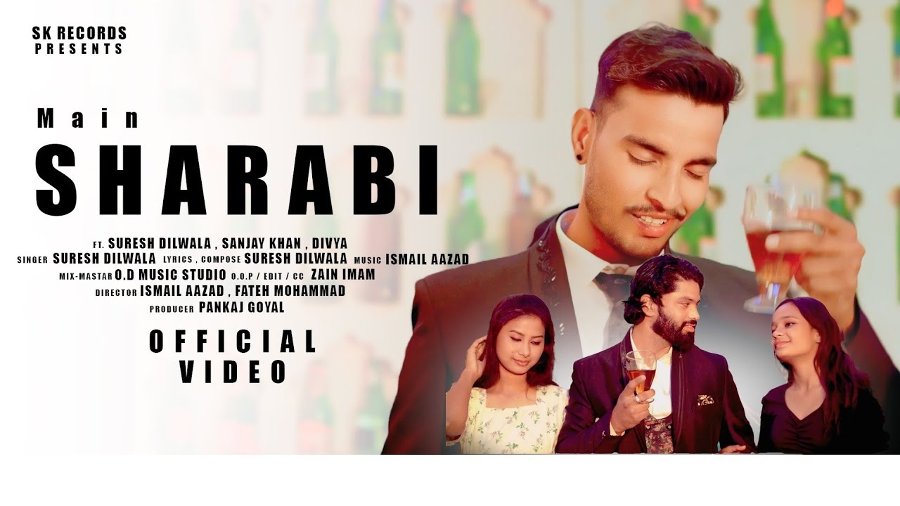 MAIN SHARABI || SURESH DILWALA FT. SANJAY KHAN || FULL MUSIC VIDEO ...