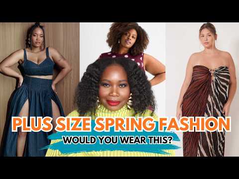 Plus Size Spring Fashion Report | Would You Wear This?