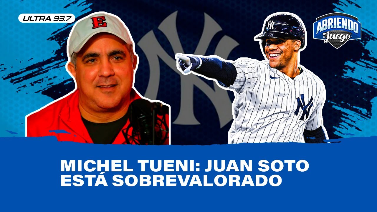 Michel Tueni: Juan Soto está sobrevalorado - YouTube