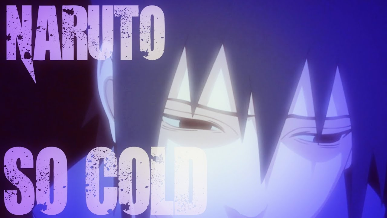 Naruto | So Cold「AMV」 - YouTube