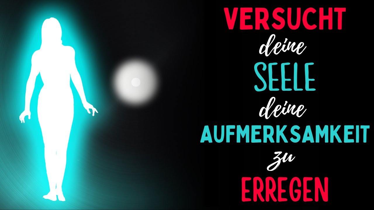 7 Anzeichen, dass deine Seele versucht, deine Aufmerksamkeit zu erregen ...