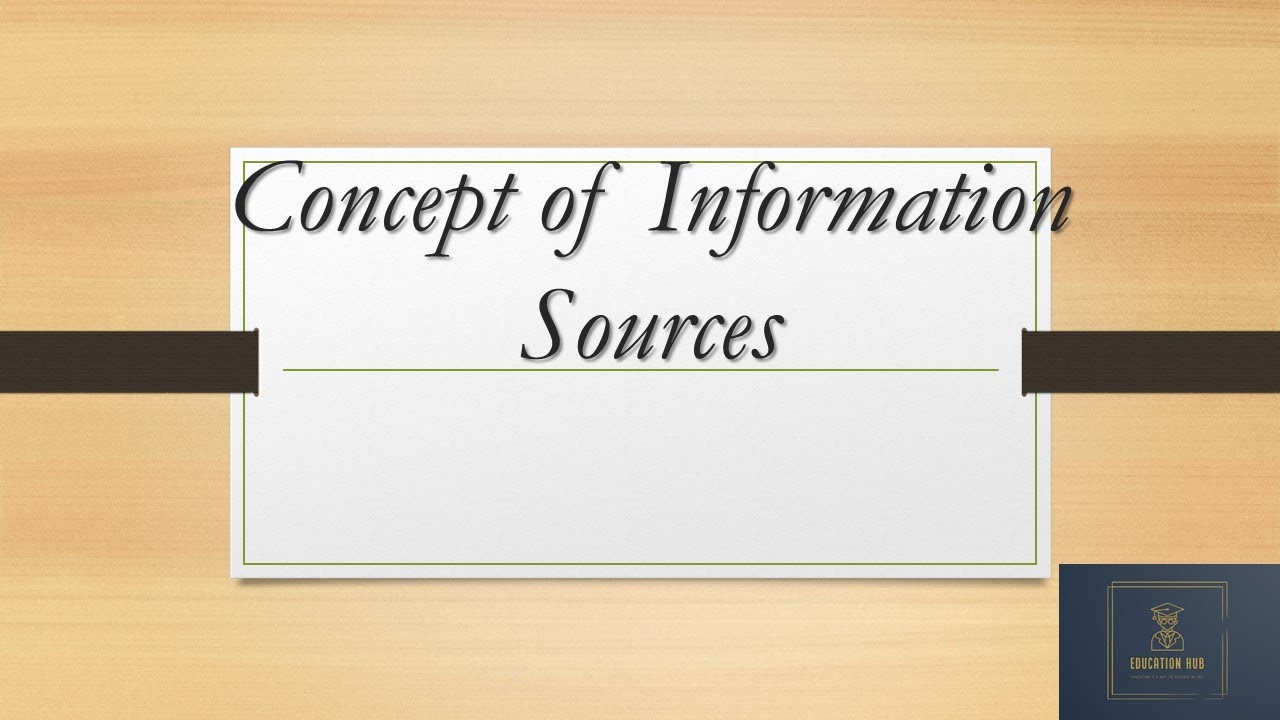 Information Source Basics #educationhub - YouTube