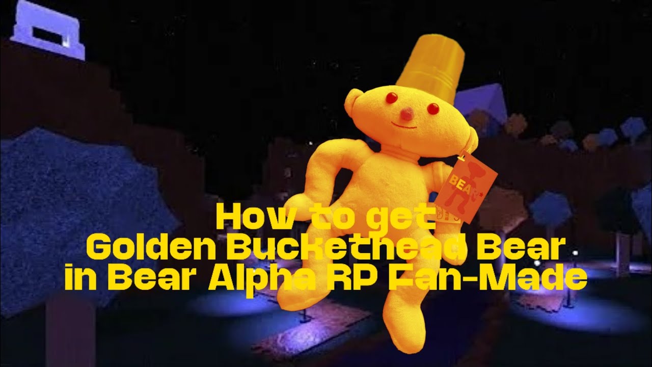 How to get Golden Buckethead Bear in [BEAR ALPHA RP FAN-MADE] - YouTube