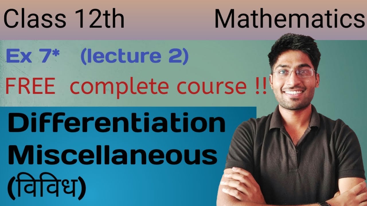 Class 12th || Maths || Chapter 7 * || Differentiation || Miscellaneous || ( lecture 2) || - YouTube