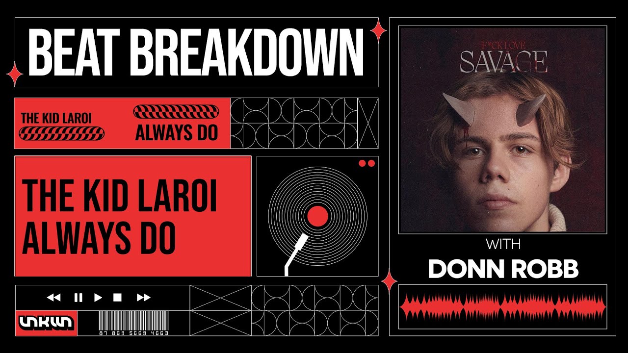 unkwnmg.com The Kid LAROI "ALWAYS DO" Breakdown with Donn Robb | UNKWN ...