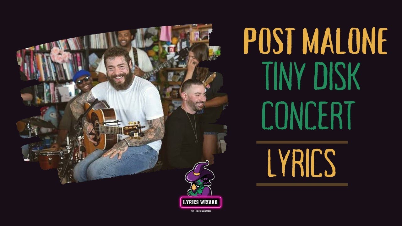 Post Malone: Tiny Desk Concert (Lyrics Video) - YouTube Music