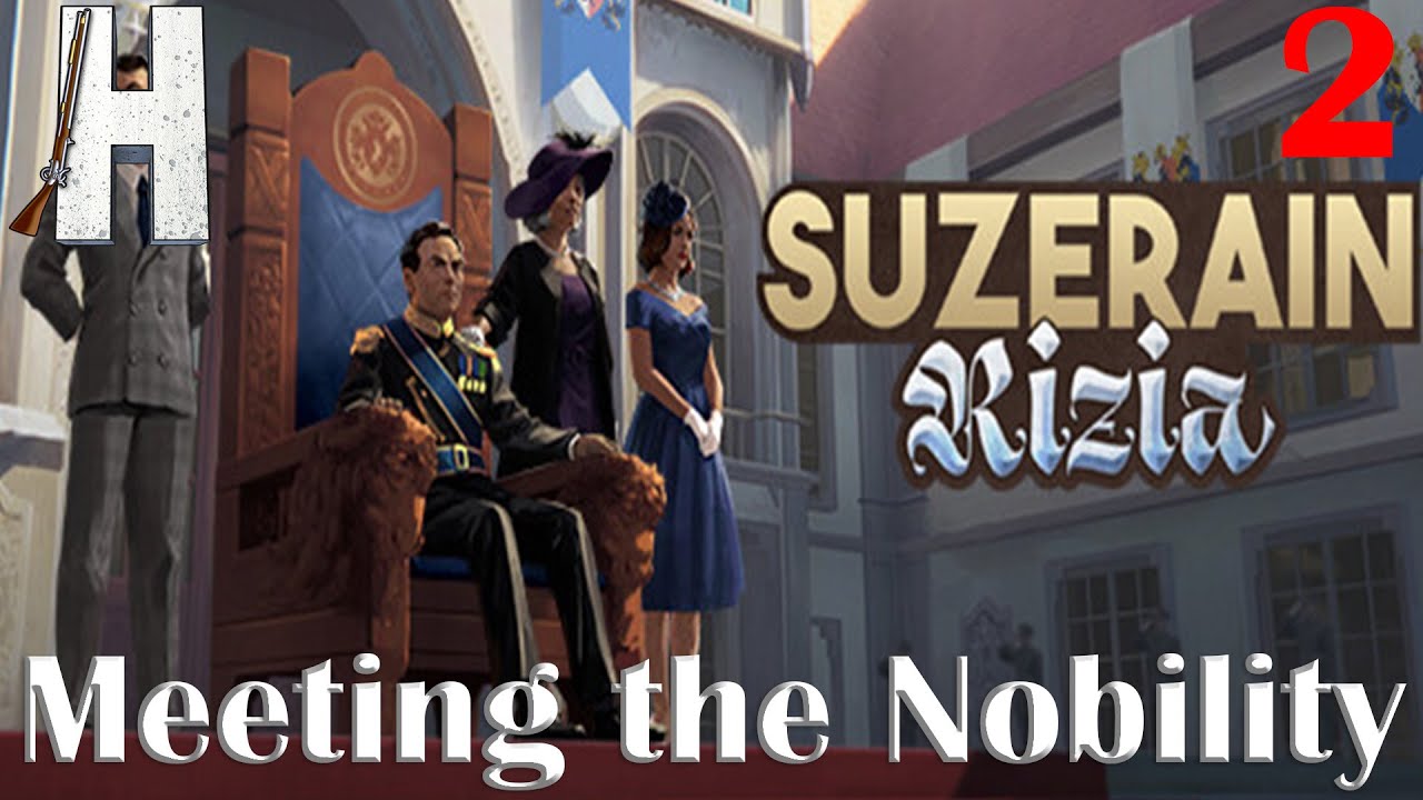 Suzerain: Rizia | Meeting the Nobility | First Look | Part 2 - YouTube