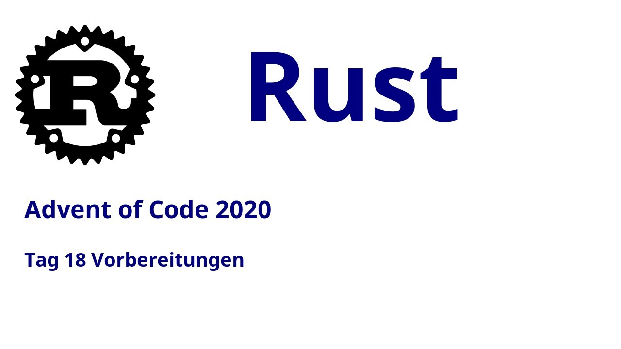 Rust: Advent of Code 2020, Tag 18, Vorbereitungen - YouTube