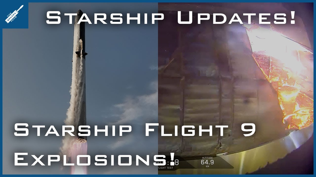 SpaceX Starship Updates! Starship Flight 9 Explosions! Starship V2 ...