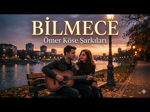 Bilmece - Ömer Köse Şarkıları