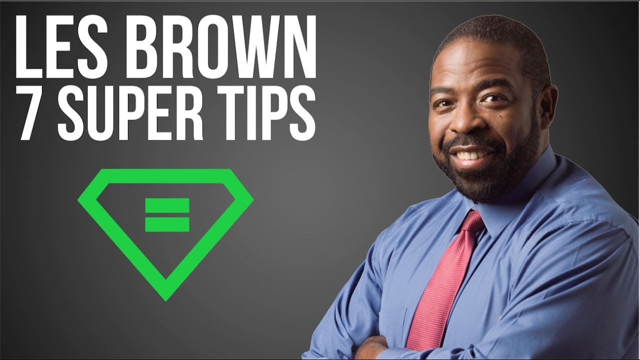 Les Brown | 7 Super Tips - YouTube