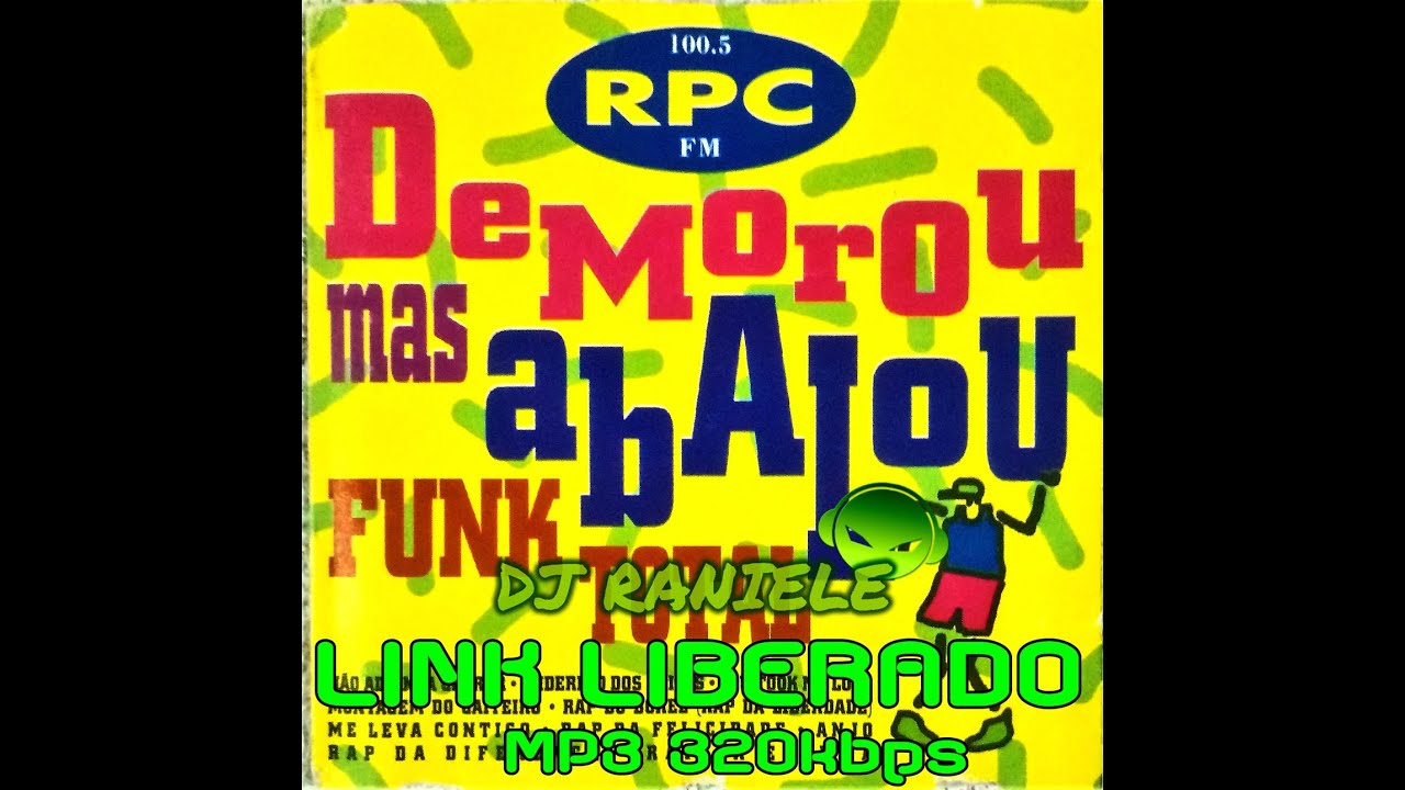 Mix CD Demorou Mas Abalou Funk Total RPC 100.5 Fm 1995 By RANIELE DJ - YouTube Music