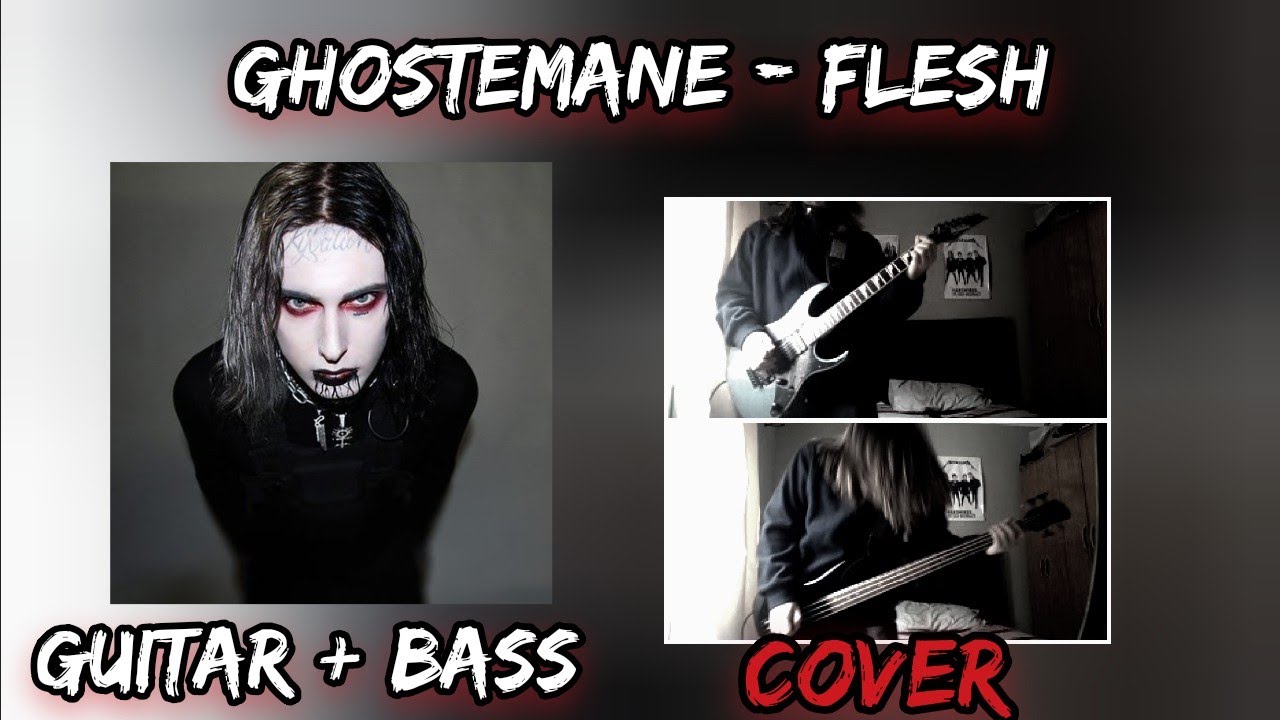 Ghostemane - Flesh (guitar + bass cover) | J.R - YouTube