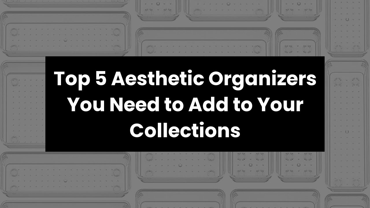 Aesthetic organizer: Top 5 Aesthetic Organizers You Need to Add to Your ...