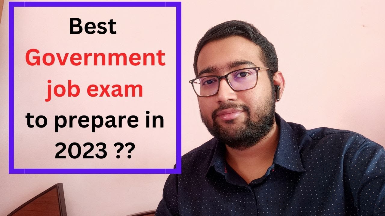 Which Government Job exam is best to prepare in 2023 ?? - YouTube