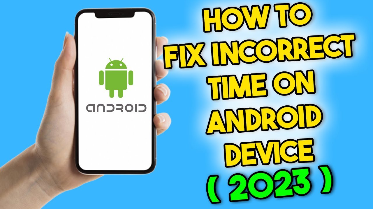 How to Fix Incorrect Time on Android Device (2023) - YouTube