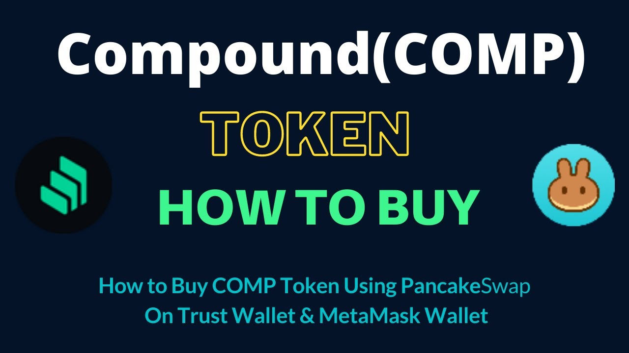 How to Buy Compound Token (COMP) Using PancakeSwap On Trust Wallet OR ...