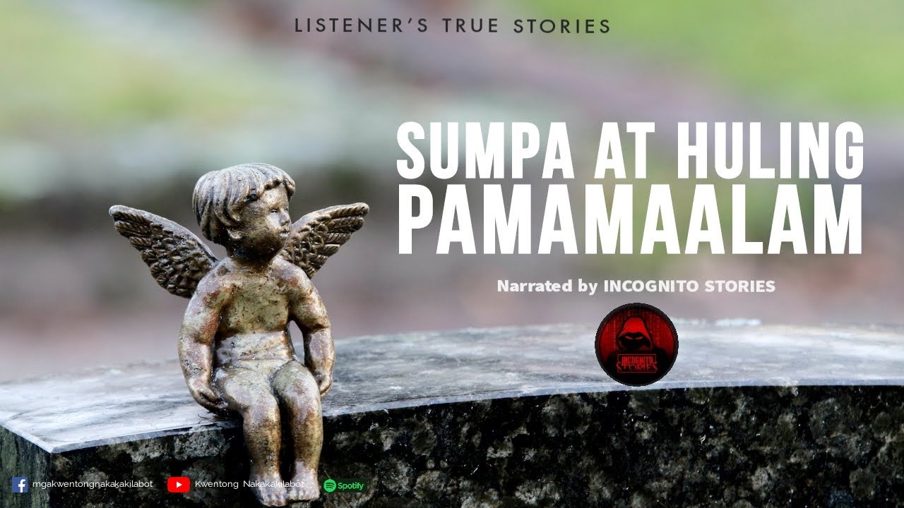 SUMPA AT HULING PAMAMAALAM | True Story | Kwentong Nakakakilabot - YouTube