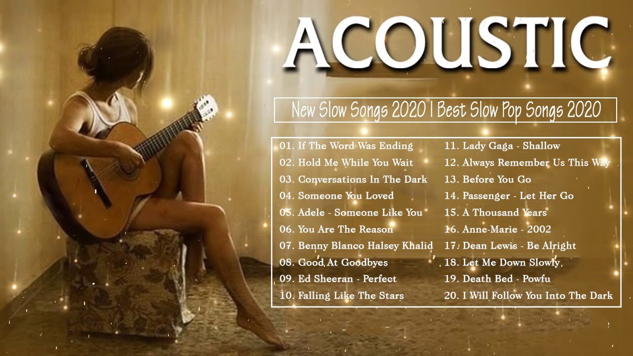 Acoustic Slow Songs New Slow Songs 2020 Best Slow Pop Songs 2020 acoustic-slow-songs-new-slow-songs-2020-best-slow-pop-songs-2020