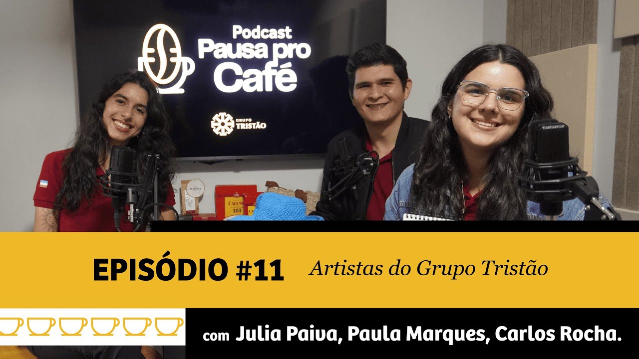 2ª Temporada - EP#11 Artistas do Grupo Tristão - com Julia Paiva, Paula ...