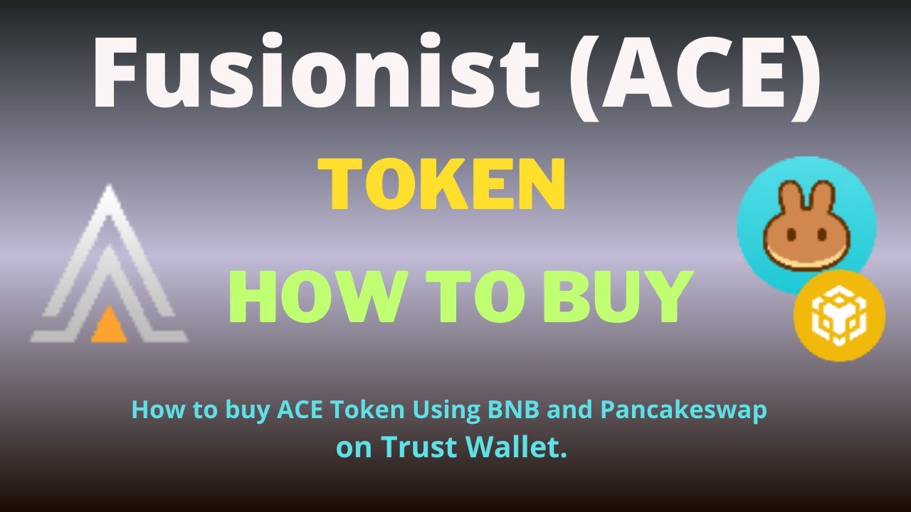 How to Buy Fusionist (ACE) Token On Trust Wallet Using BNB and ...