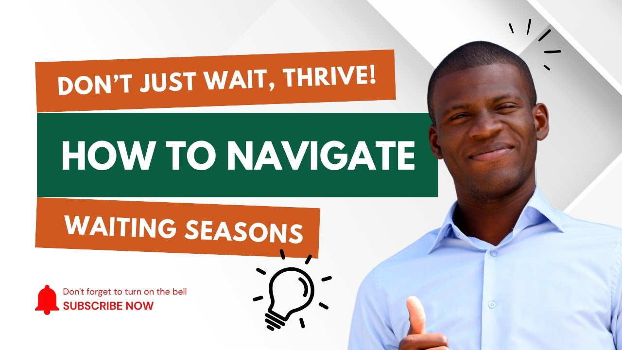 Navigating the Waiting Season | How to Grow While You Wait - YouTube