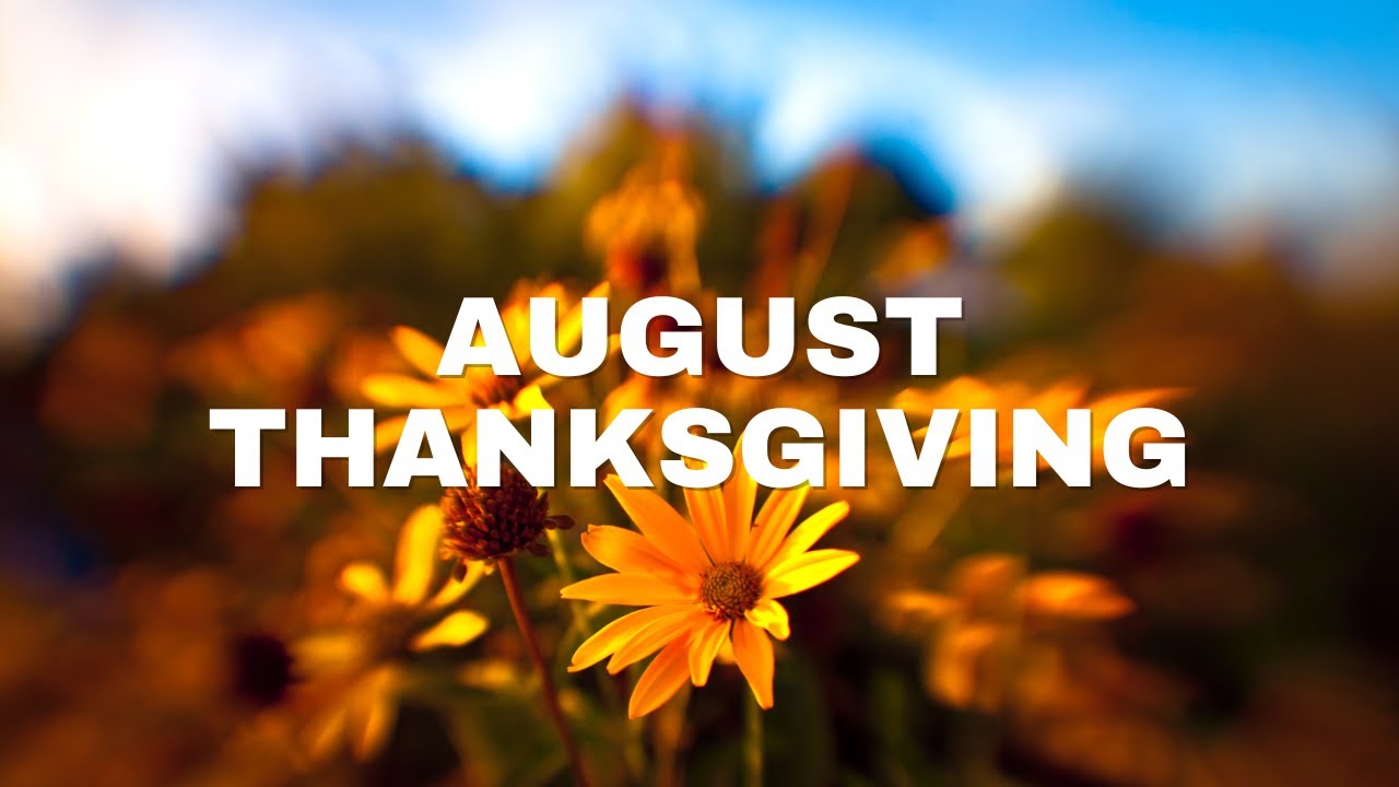 August Thanksgiving Service | 06.08.23 - YouTube