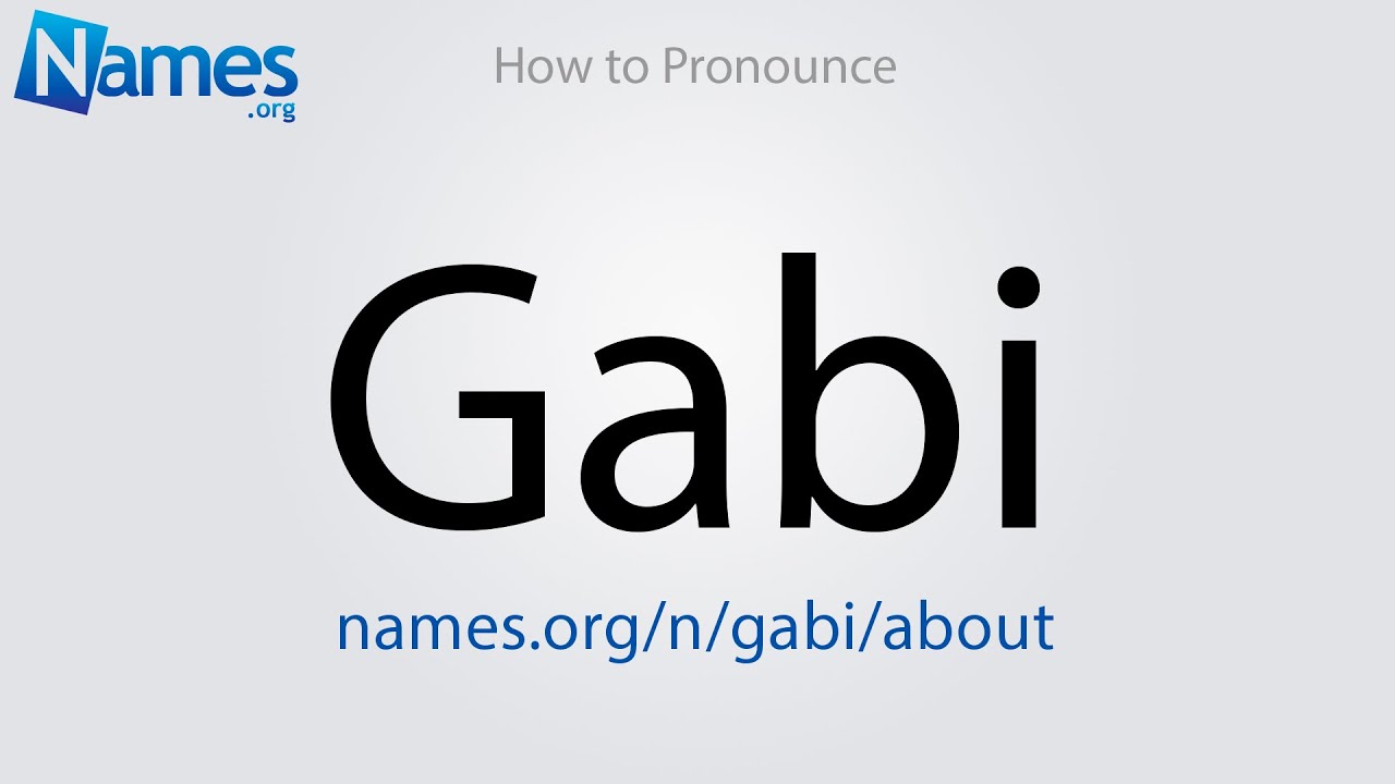 How to Pronounce Gabi - YouTube