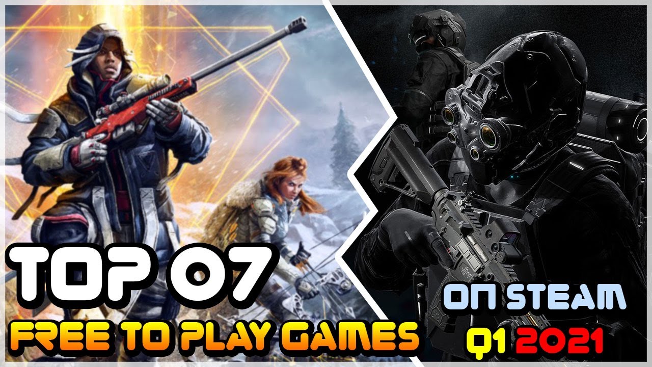 Top 07 Free To Play Games On Steam Q1 2021 | Best Graphic Games - YouTube