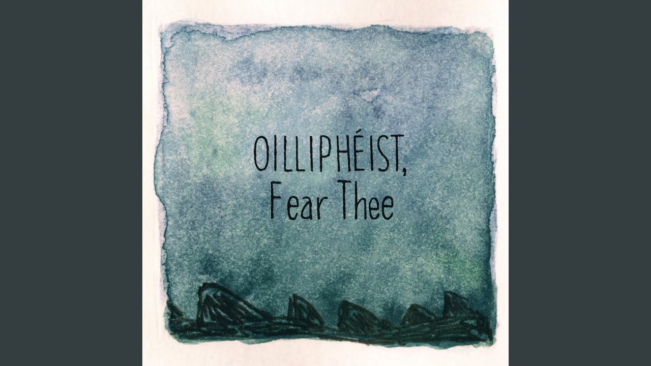 Oillipheist, Fear Thee - YouTube
