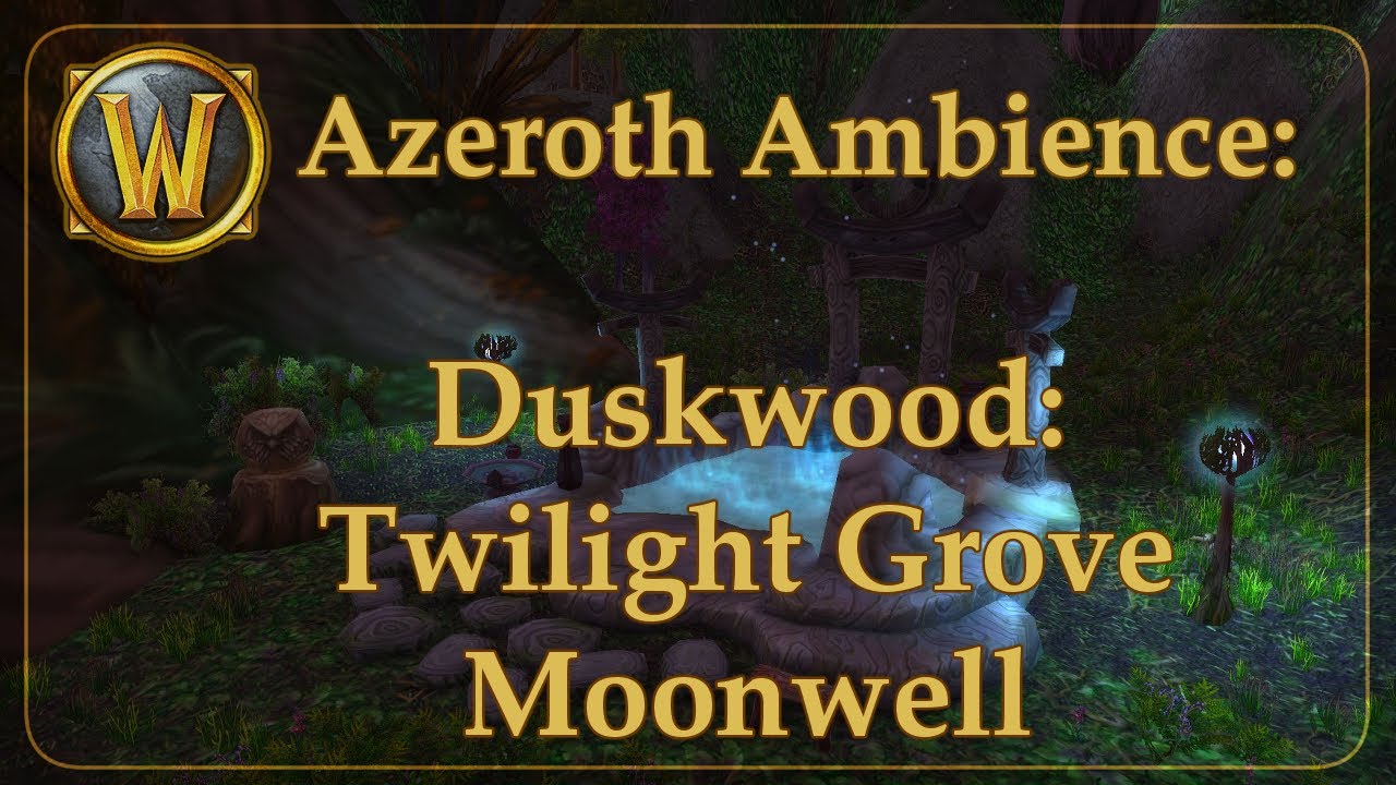 Ambient Azeroth: Twilight Grove Moonwell - YouTube