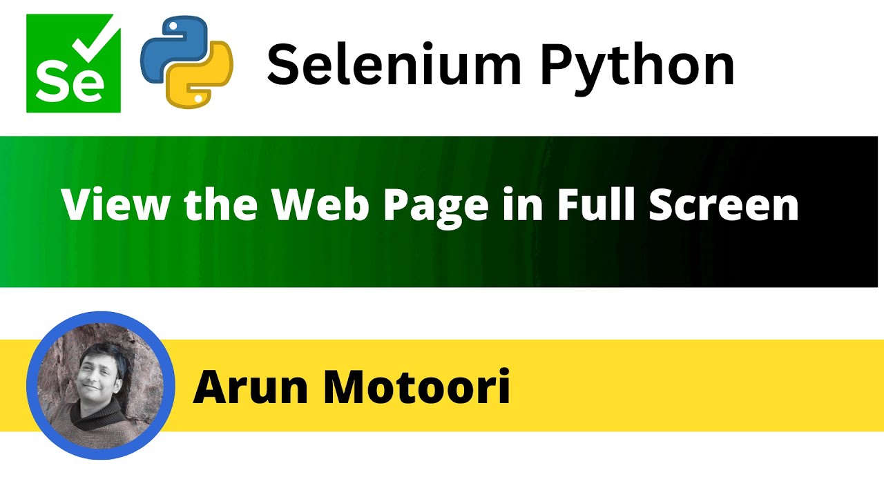 View The Web Page In Full Screen Mode Selenium Python Youtube