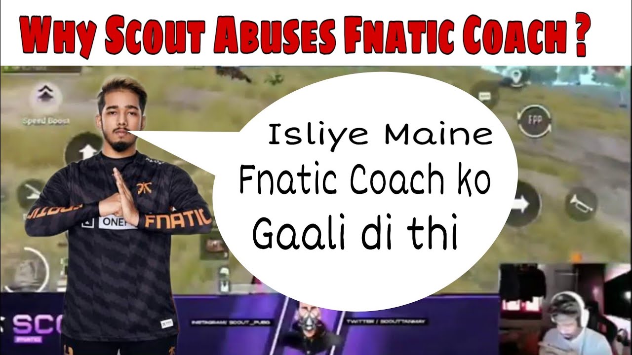 Why scout abuses Fnatic and fnatic Coach || Scout explained everything ...