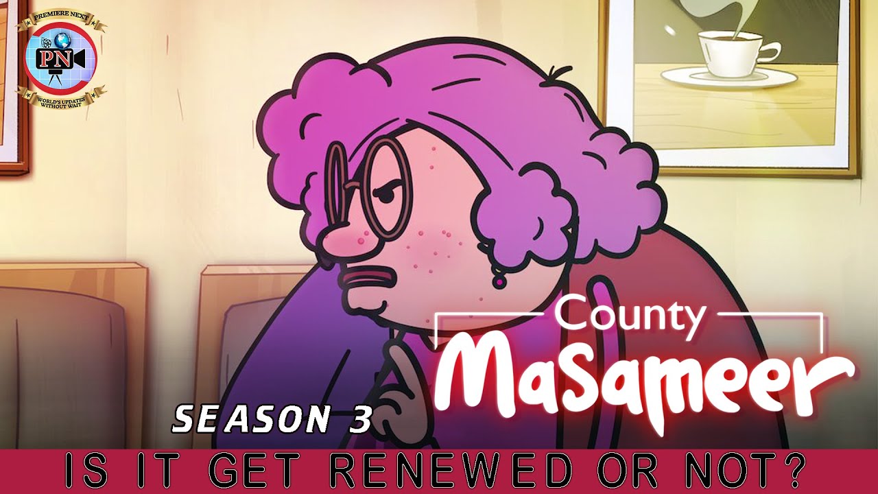 Masameer County Season 3: Is It Get Renewed Or Not? - Premiere Next ...
