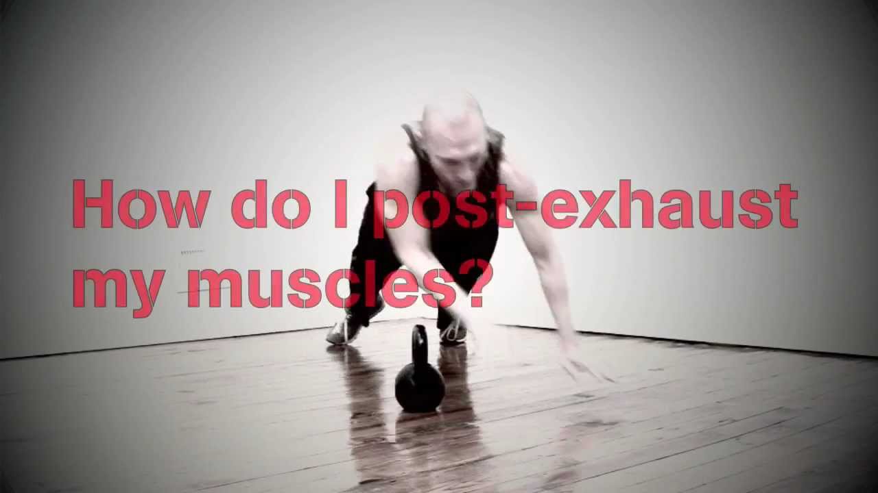 Push yourself beyond muscular failure! How to Post Exhaust! - YouTube