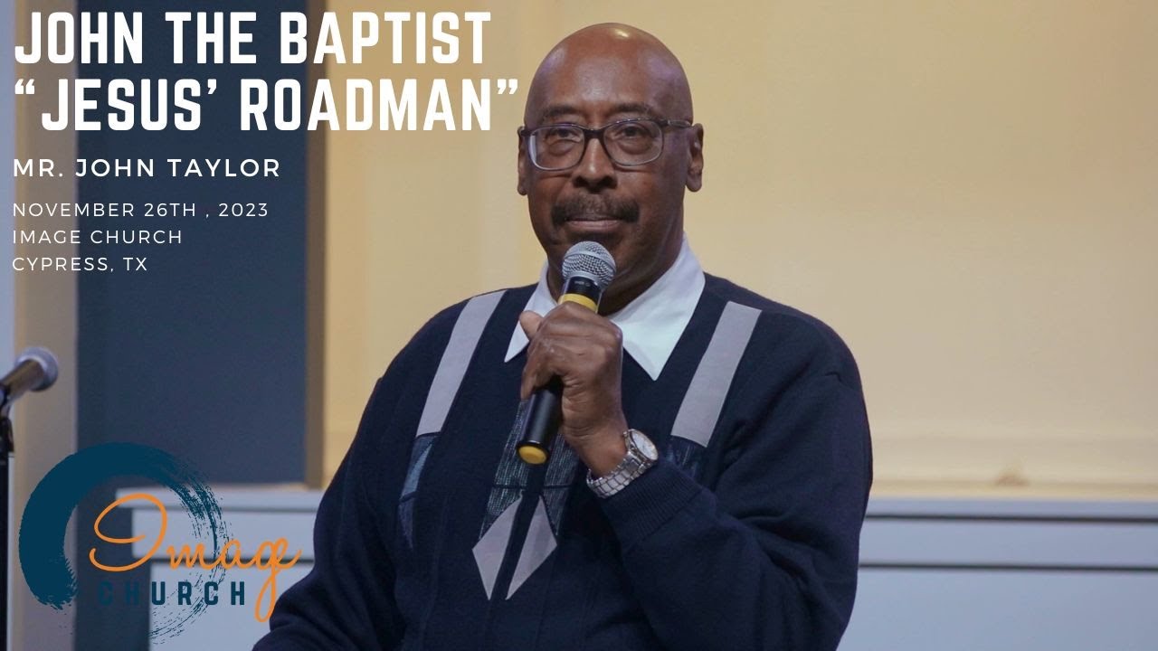 John the Baptist : Jesus' Roadman | Mr. John Taylor - YouTube