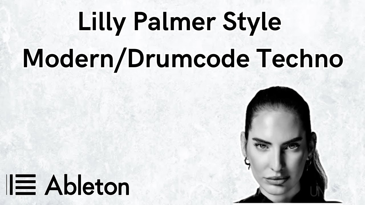 Lilly Palmer Style - Modern/Drumcode Techno Tutorial [+Free Project File] - YouTube