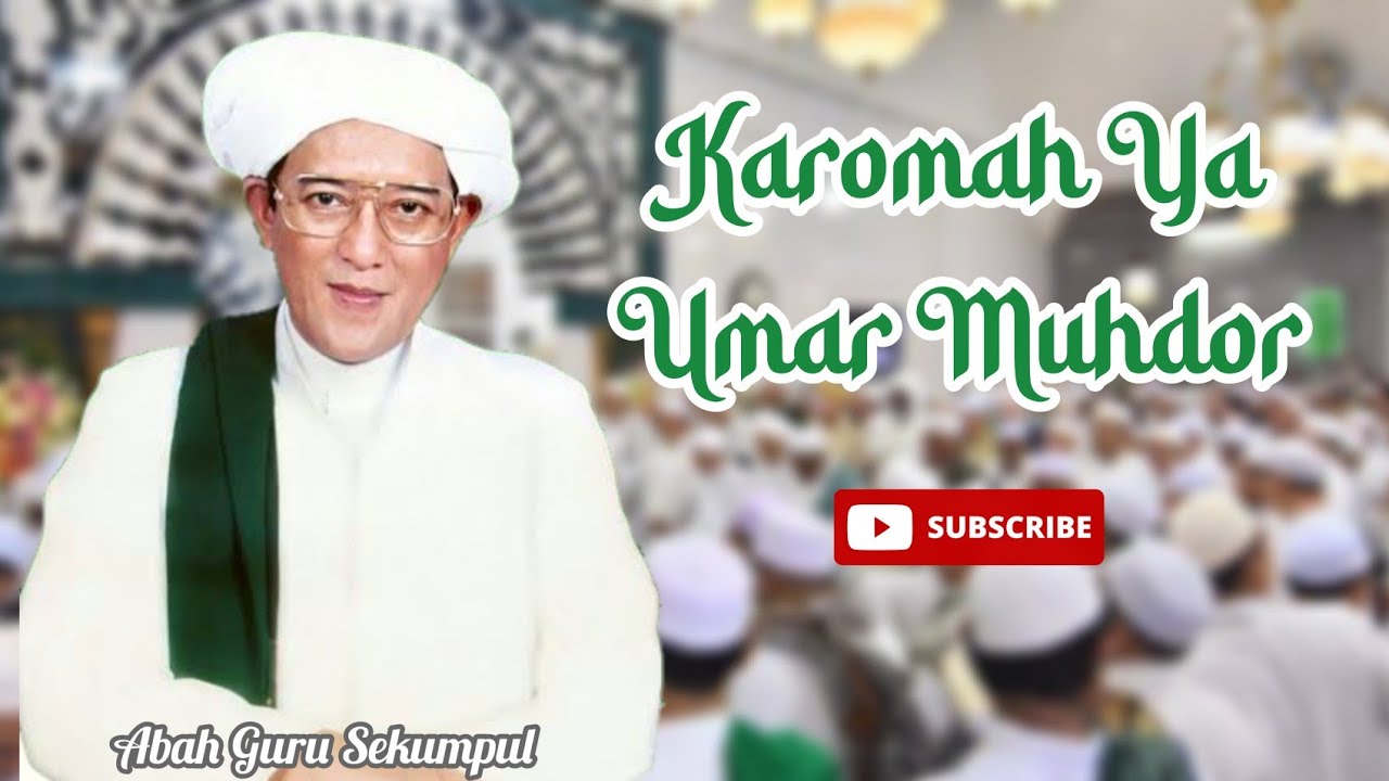 ABAH GURU SEKUMPUL - KAROMAH YA UMAR MUHDOR ( lirik arab + latin ) - YouTube